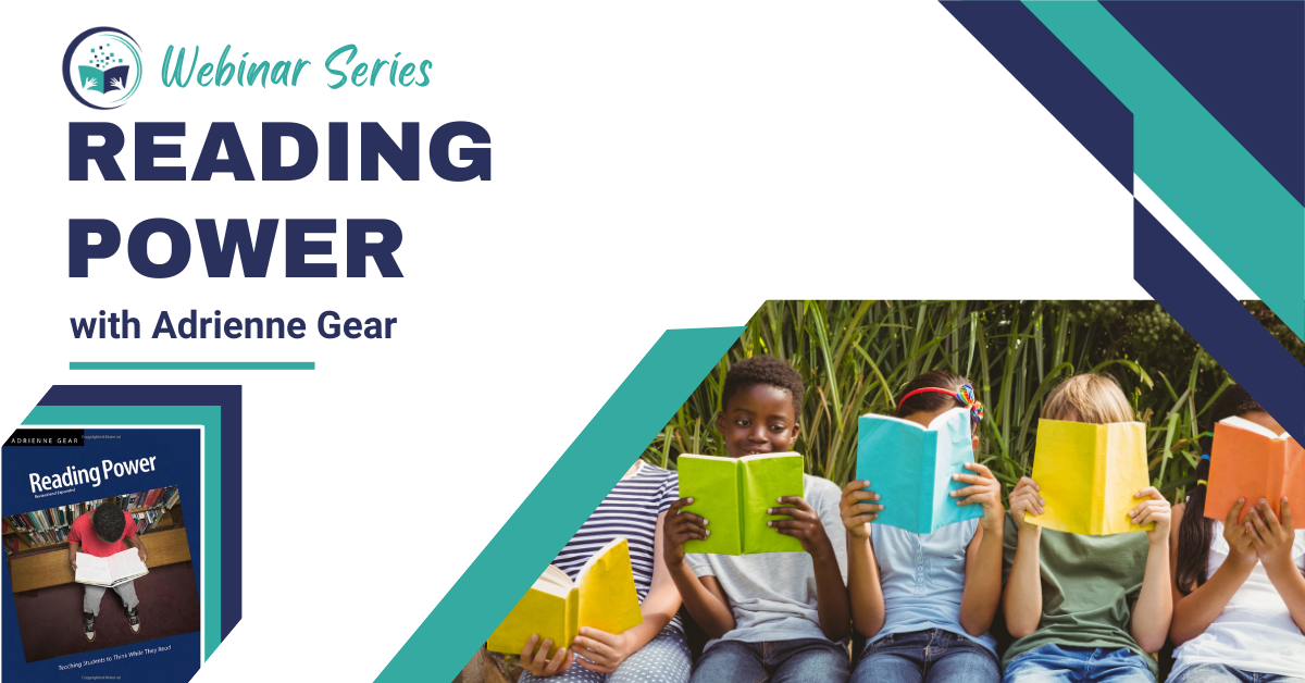 Reading Power Webinar Series – Adrienne Gear Webinars