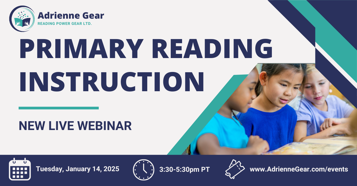 Effective Primary Reading Instruction – Adrienne Gear Webinars